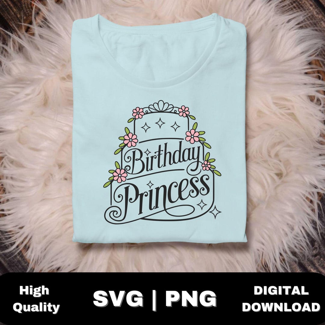 Birthday Princess SVG PNG Files for Girl's Party Decor, Crown Royal ...