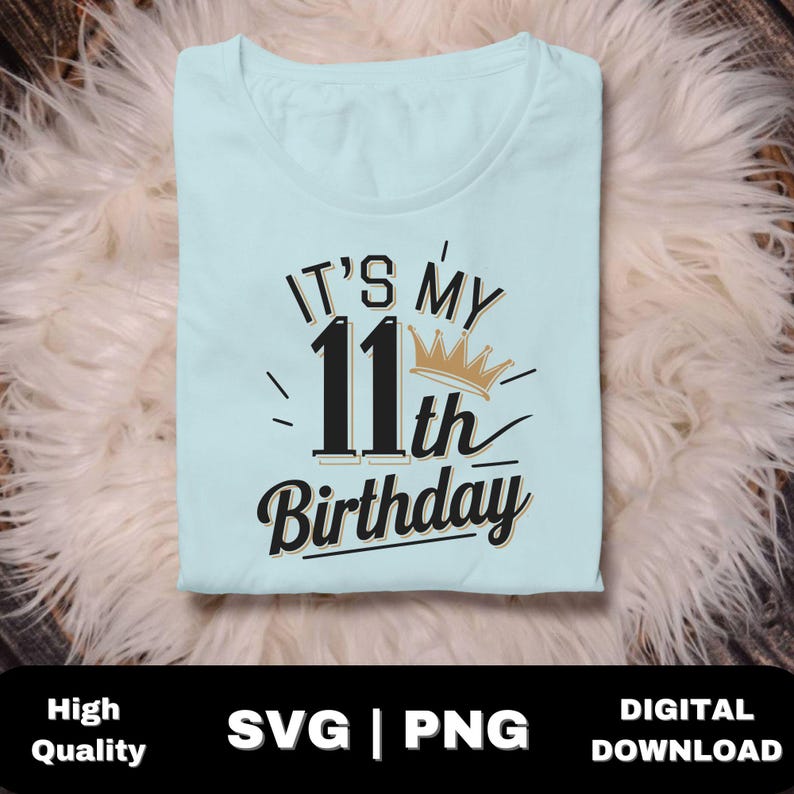 11th Birthday SVG PNG Files for Birthday Shirts & Gifts, Double Digits ...