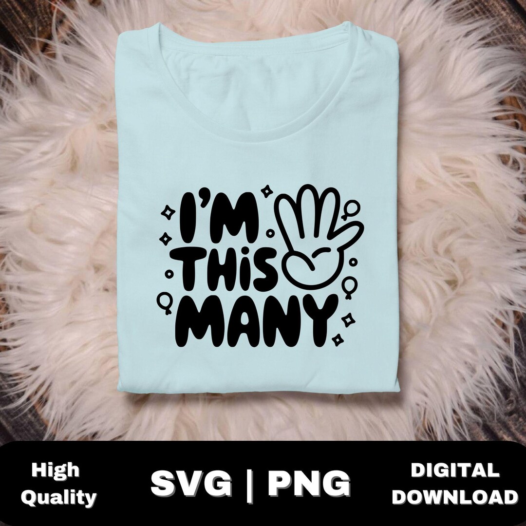 I'm This Many SVG PNG Files for Fourth Birthday Shirt Designs & Crafts ...