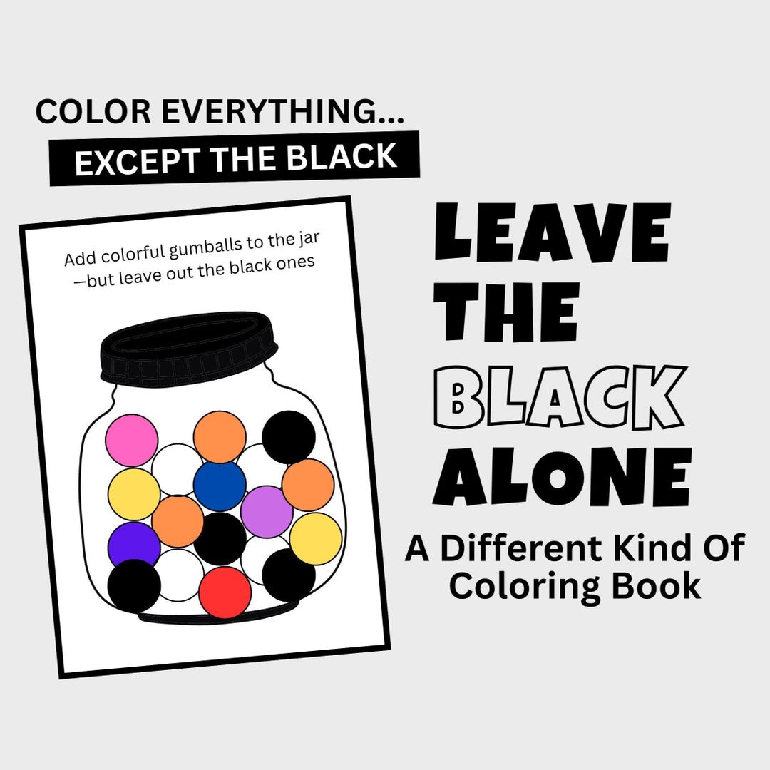 Printable Digital Coloring Book – Leave the Black Alone | Creative ...