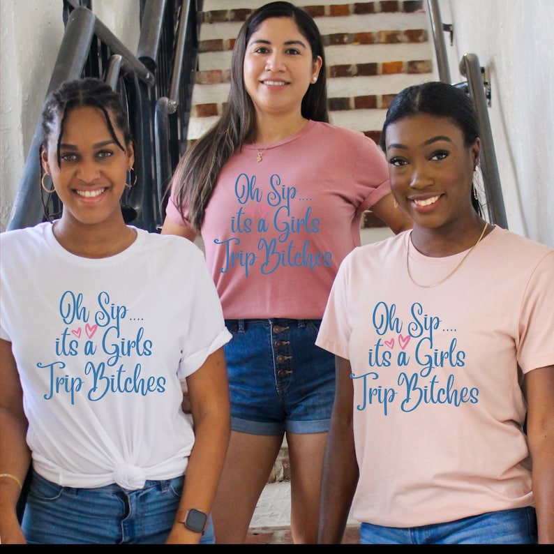 Oh Sip Its a Girls Trip, Girls Weekend, Womens Groups, Birthday Gifts ...