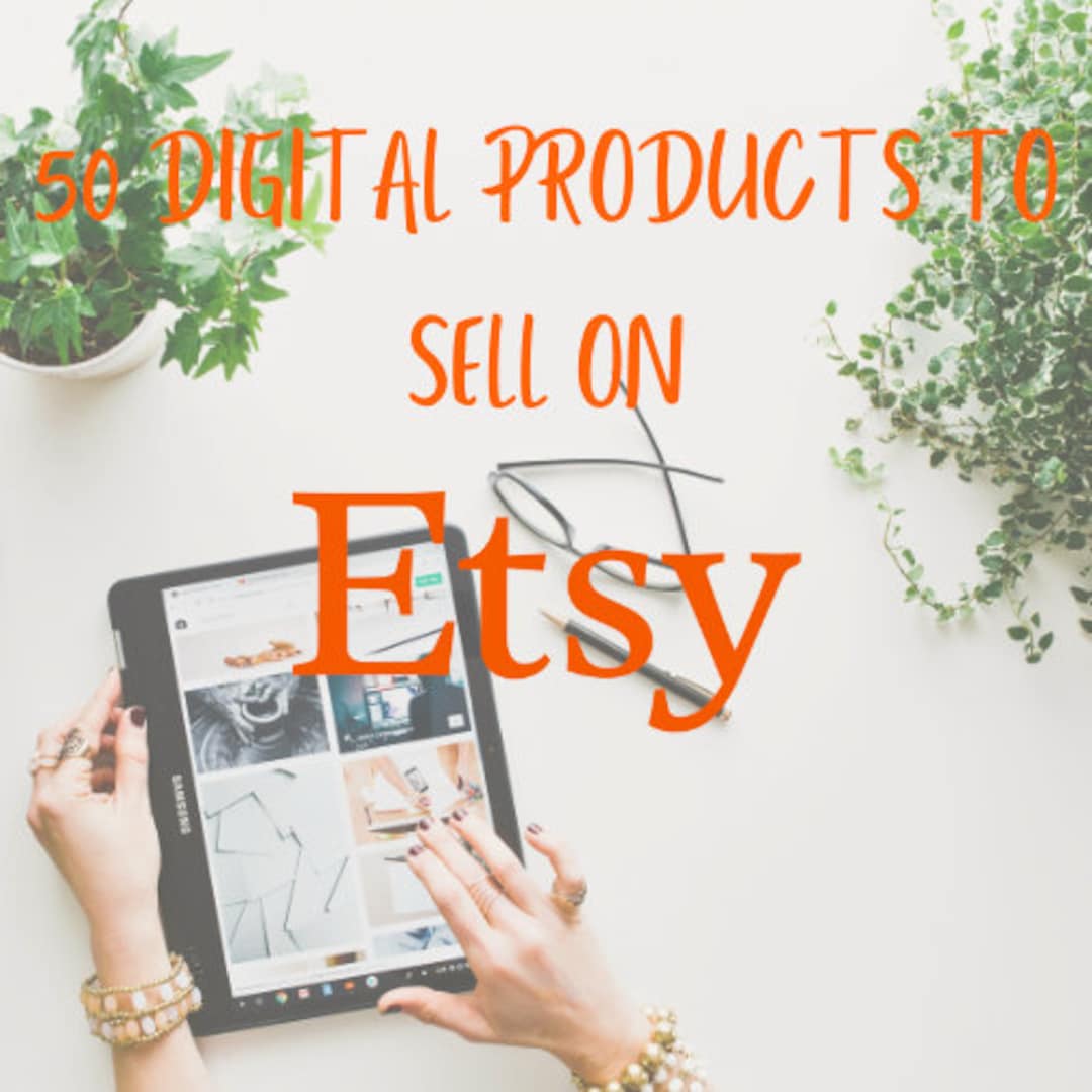 Etsy Digital Product Ideas 50 Digital Product Ideas to Sell on Etsy ...