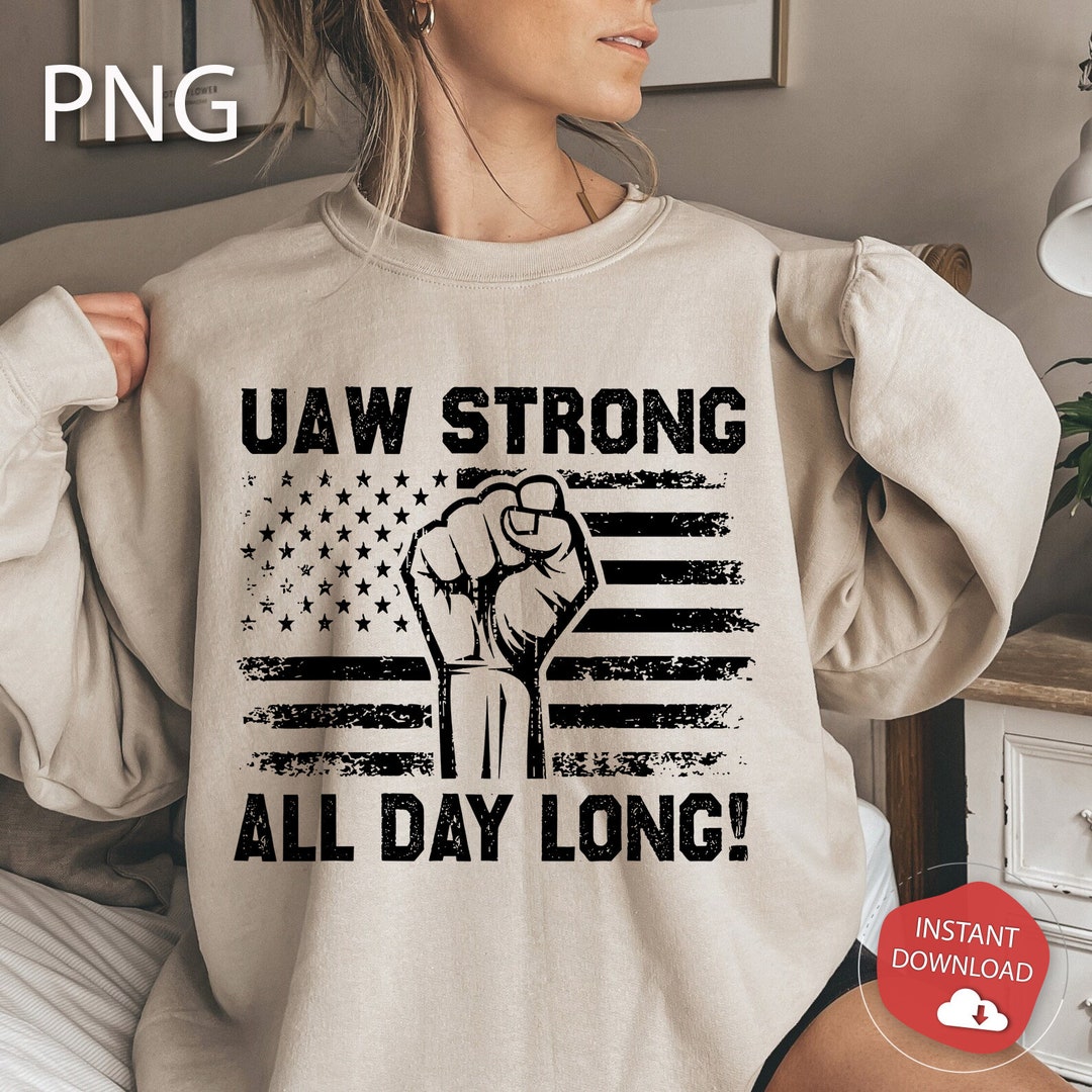 Aborer Worker Png, UAW Strike Png, UAW Strong All Day Long Png ...