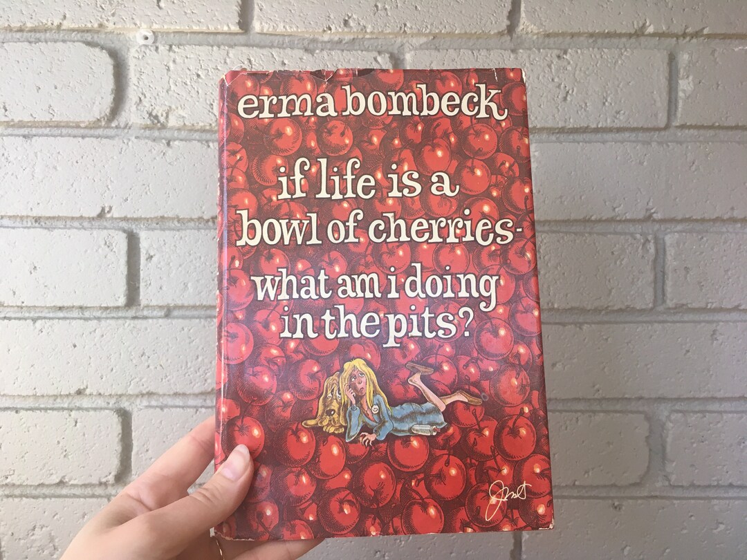 Erma Bombeck - 1978 Edition "if Life is a Bowl of Cherries - What Am I Doing in the Pits?" - Etsy