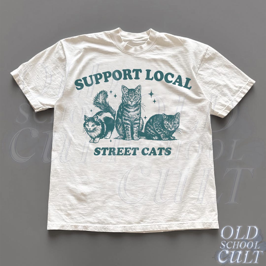 Support Local Street Cats Vintage 90s Style T-shirt, Retro Kitten Cute ...