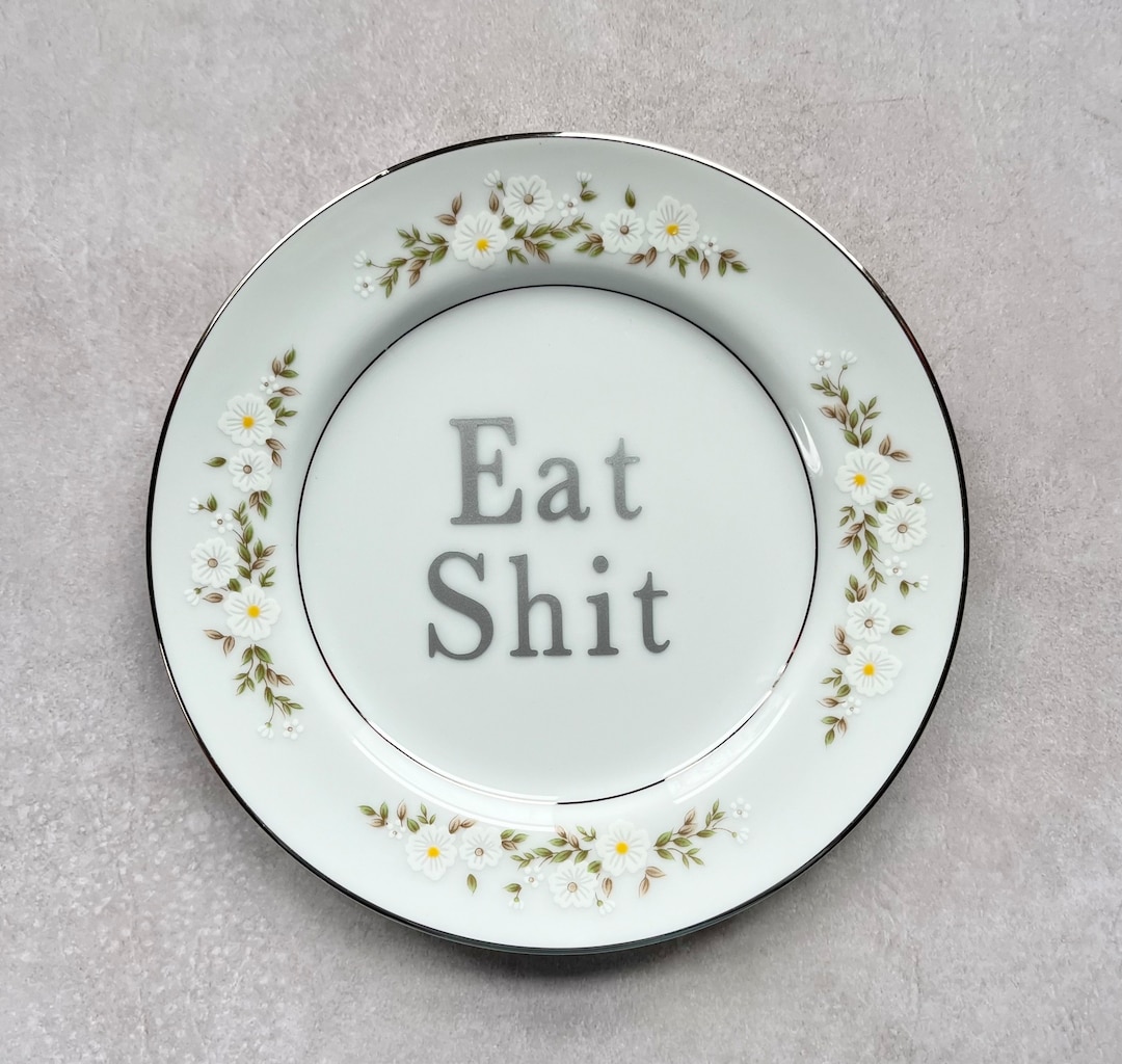 Eat Shit | Rude Decor | China Plate | Gag Gift | Housewarming Present ...