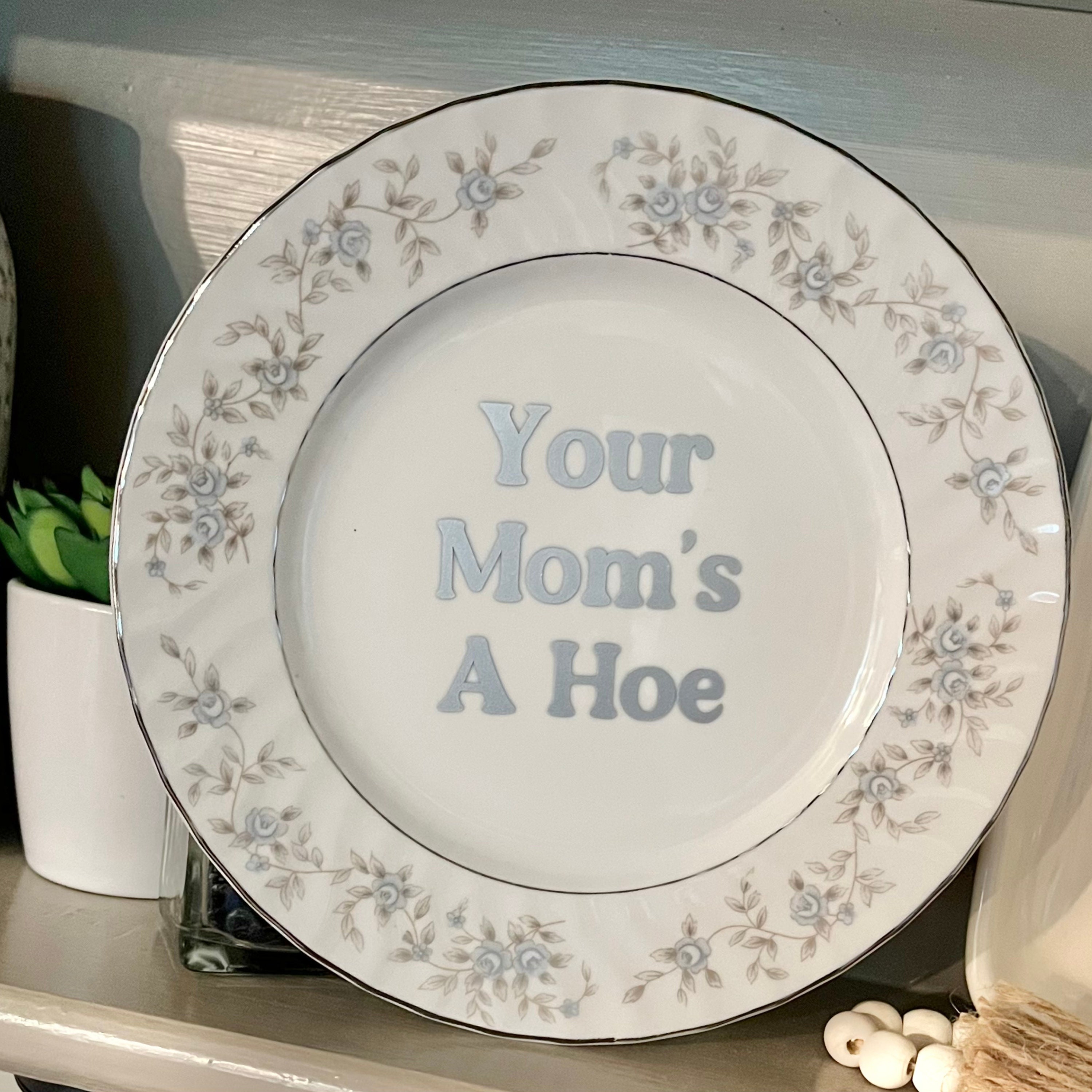 Your Mom's A Hoe Rude Decor China Plate Gag Gift - Etsy