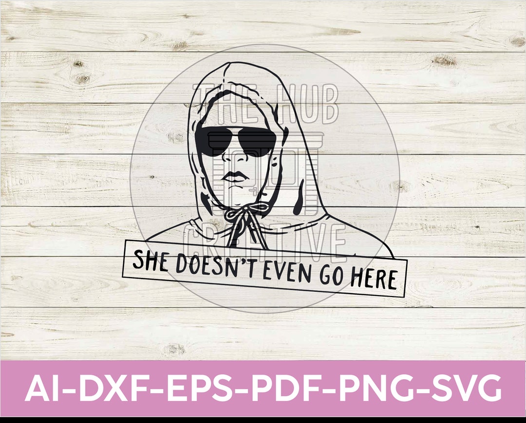 She Doesnt Even Go Here Mean Girls Silhouette Funny Comedy TV SVG PNG ... She Doesnt Even Go Here Mean Girls Silhouette Funny Comedy TV SVG PNG ...