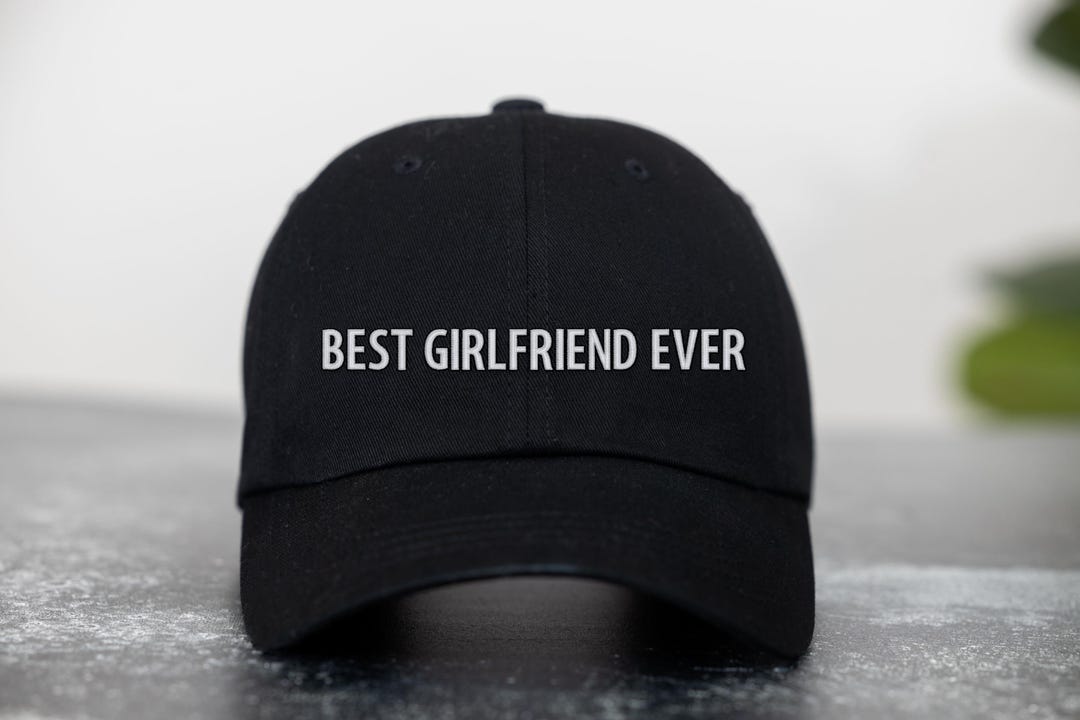 Best Girlfriend Ever Embroidered Hat, Girlfriend Cap, Gift for ...