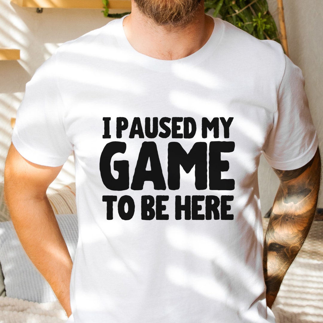 Funny Gaming Shirt, Gaming Lover T-shirt, Video Gamer T-shirt, Funny ...