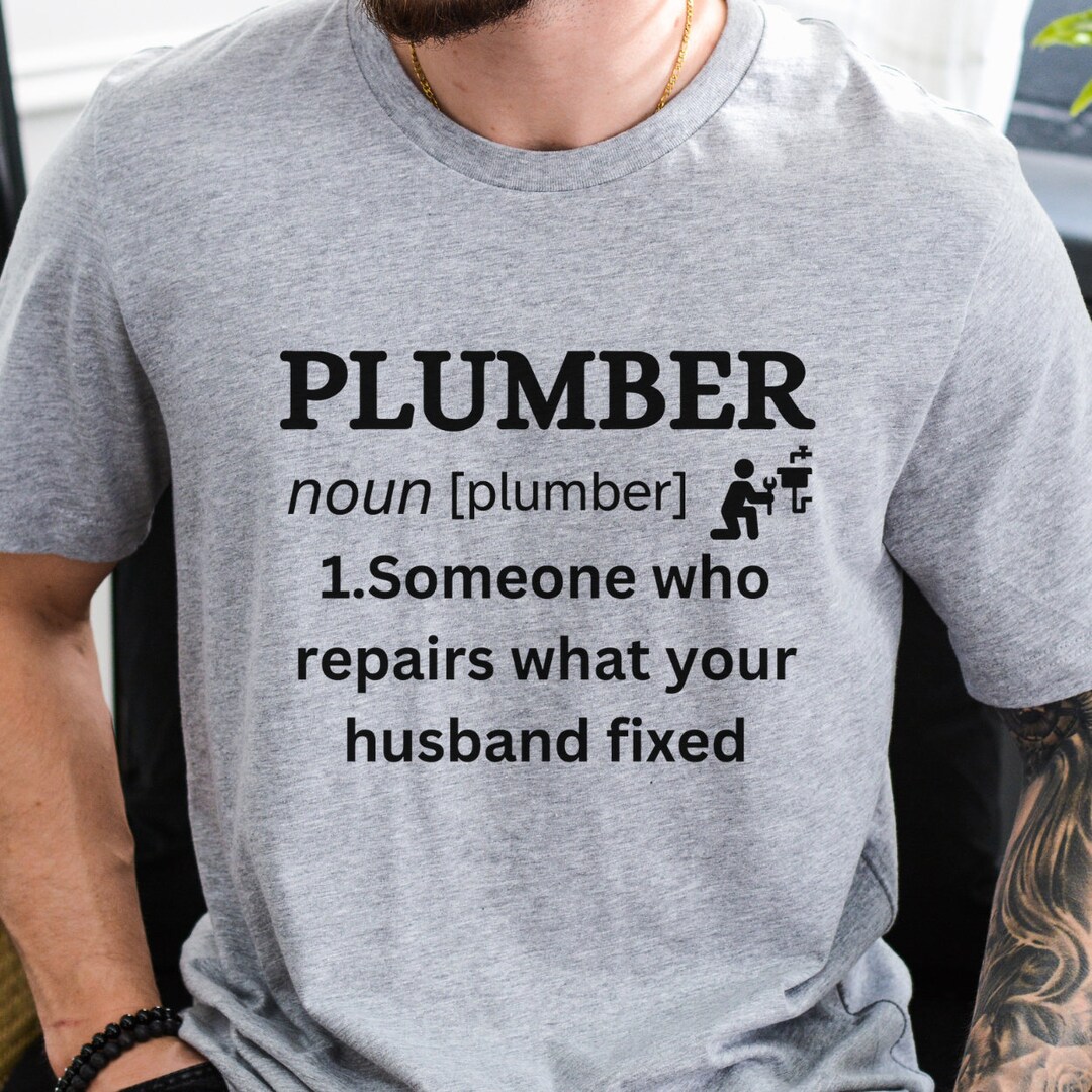 Funny Plumber Shirt, Plumber Definition Shirt, Humor Plumber T-shirt ...