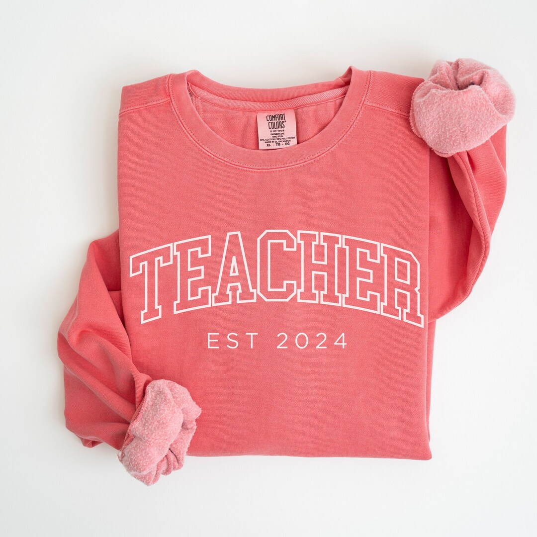Personalized Teacher Sweatshirt Teacher Est 2024 Comfort Colors