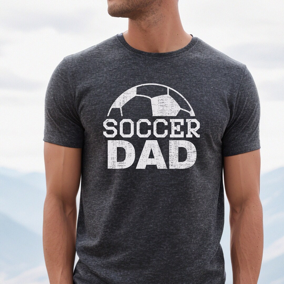 Dad Soccer Shirt, Soccer Fan Shirt, Soccer Gift, Proud Soccer Dad ...