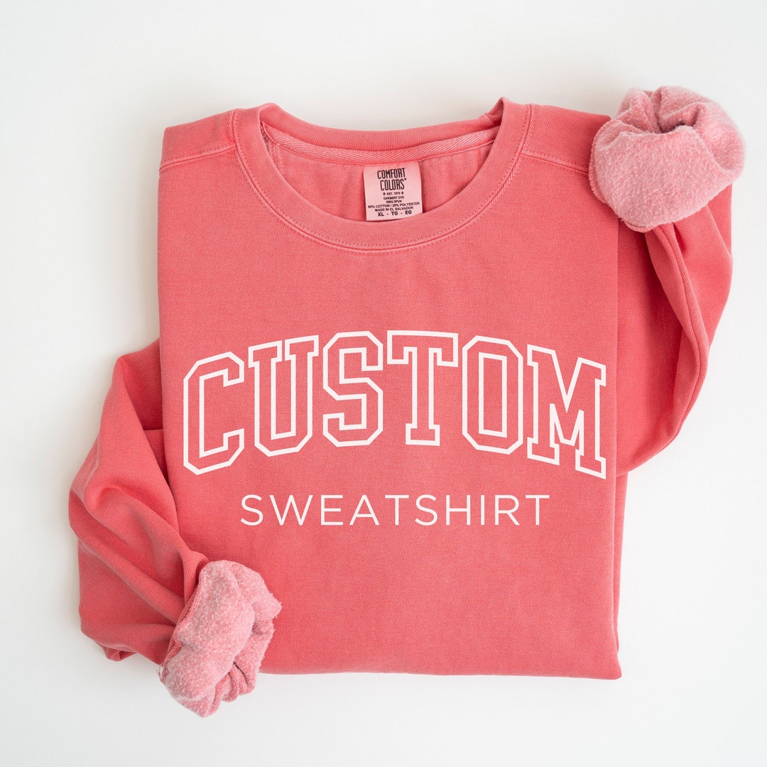 Custom Sweatshirt, Comfort Colors Custom Sweatshirt, Comfort Colors ...