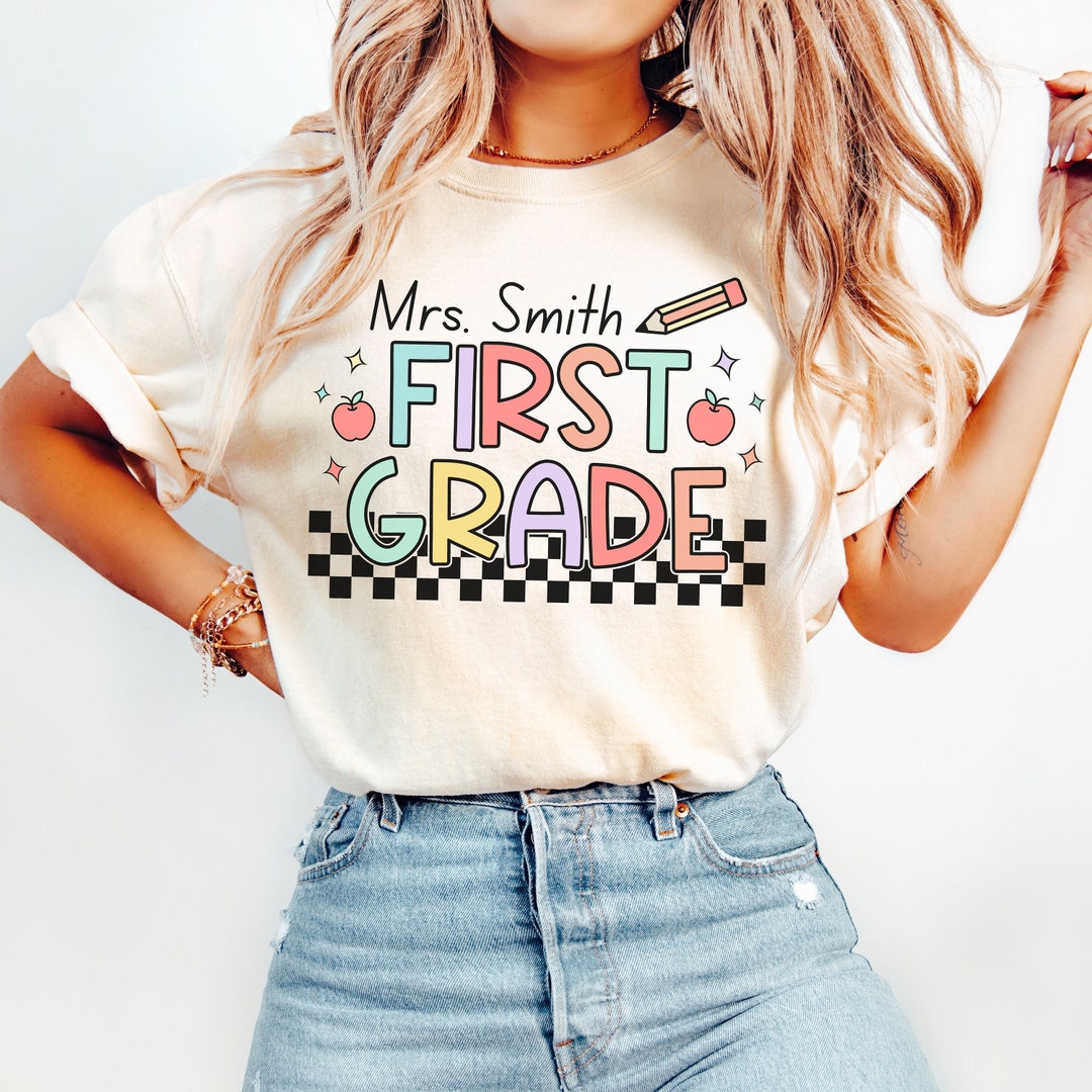 Custom First Grade Teacher Shirt, Comfort Colors Teacher Tee ...