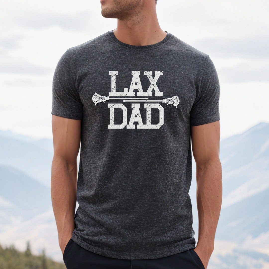 Lax Dad Shirt, Lacrosse Dad Shirt, Proud Lacrosse Dad T Shirts, Father ...