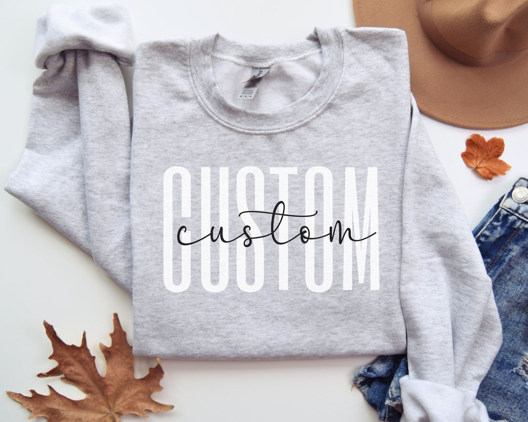 Custom Sweatshirt, Personalized Sweatshirt, Custom Text Sweater, Logo ...