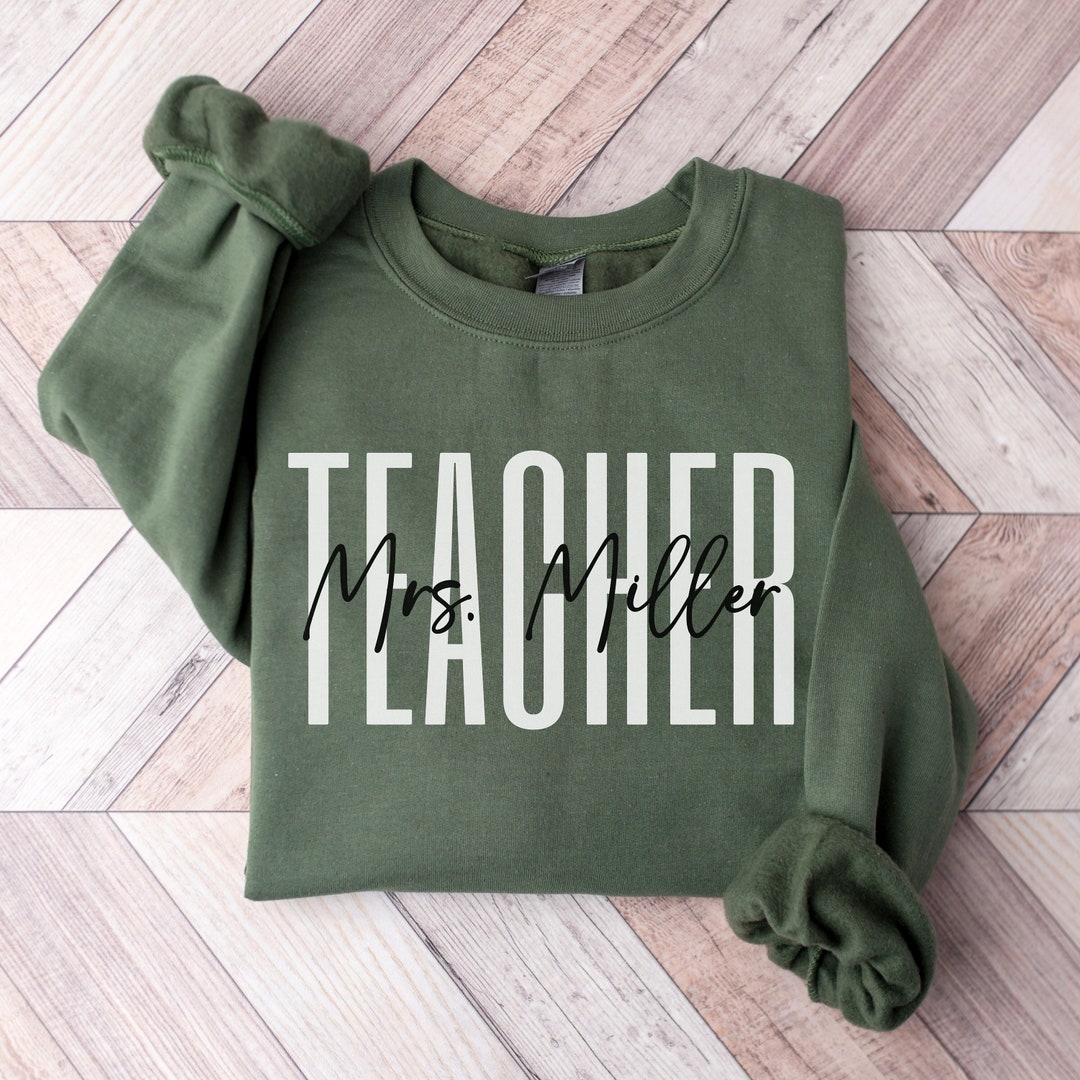 Personalized Teacher Sweatshirt Custom Teacher T Highschool