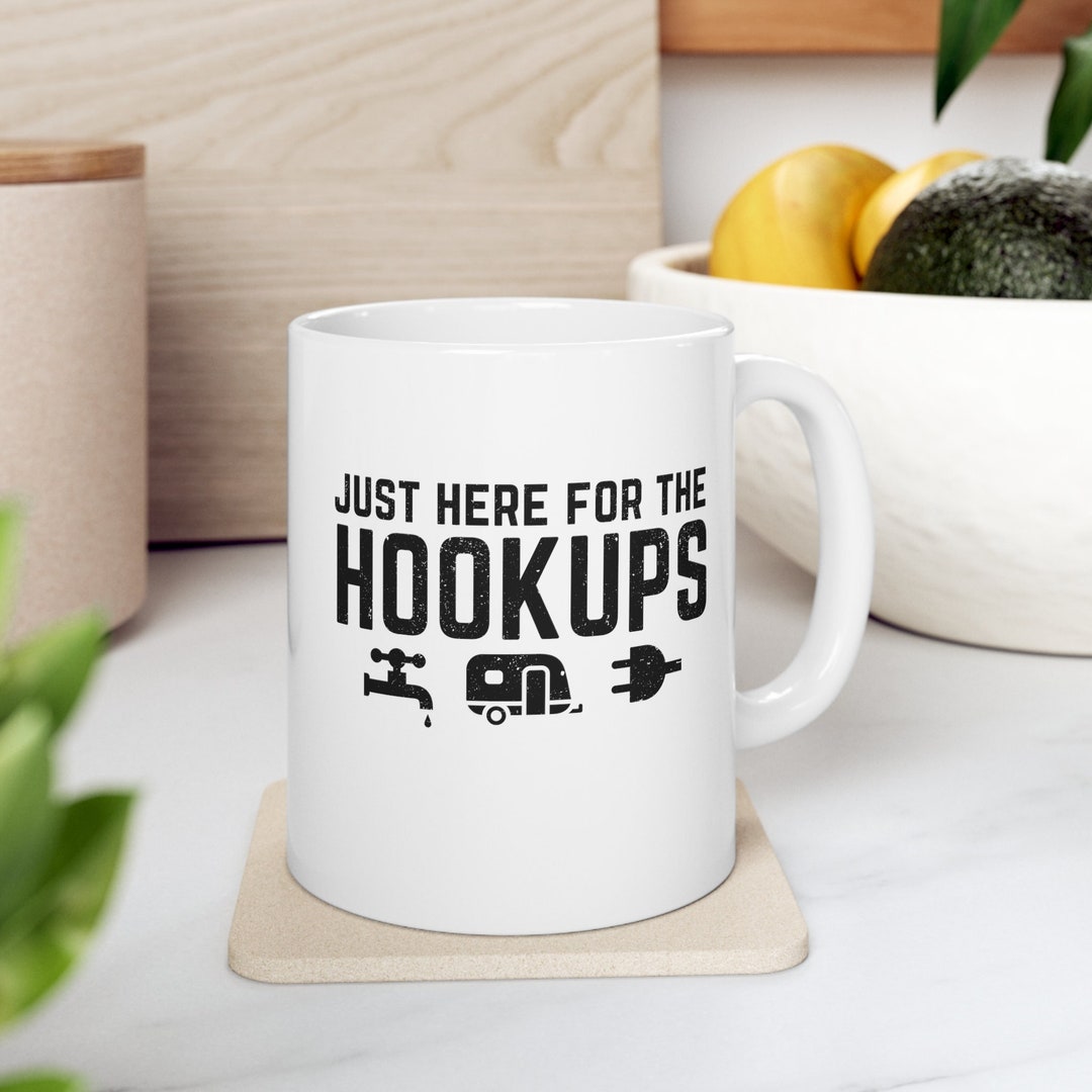 RV Hookups Mug, Funny RV Camper Mug Here for the Hookups Rv Mug Rv Life ...