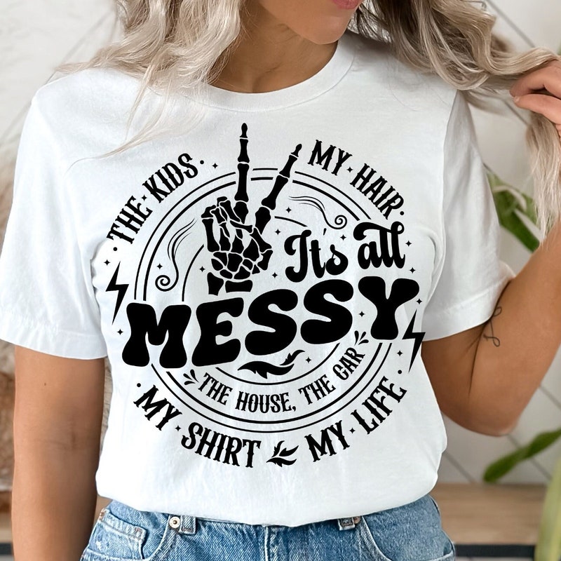 Its All Messy Svg - Etsy
