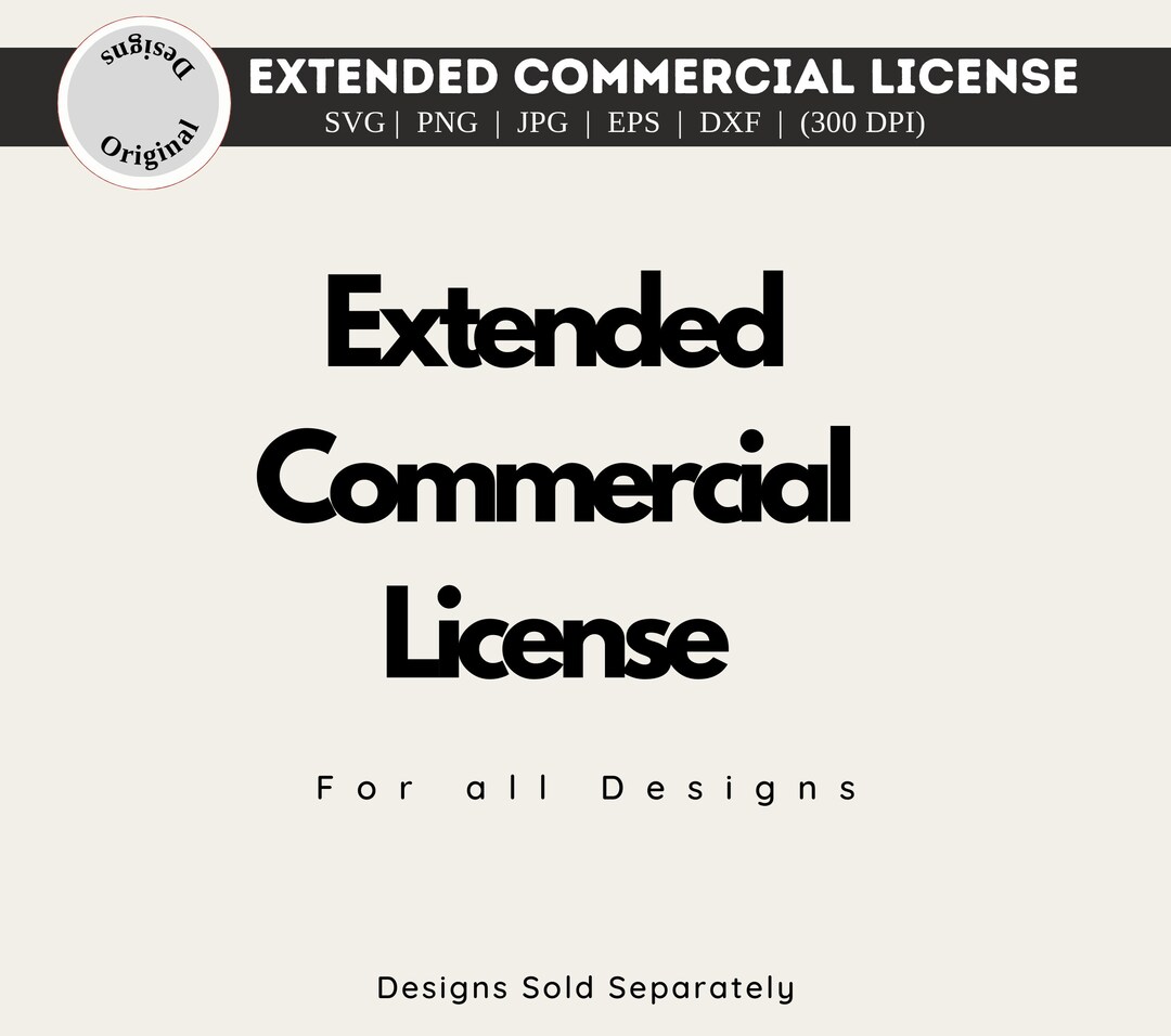 Extended Commercial License for All Files, License for All Designs ...