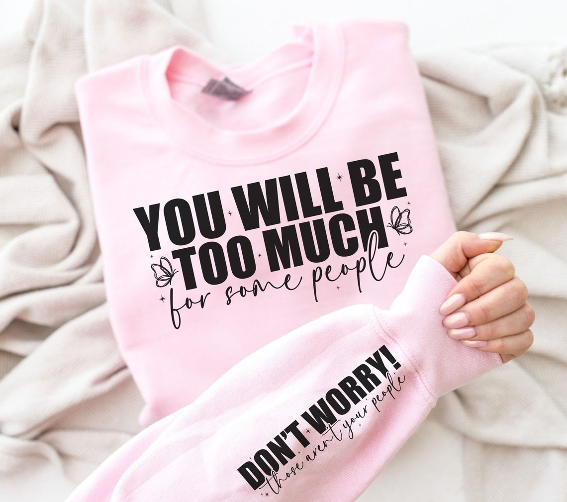 You Will Be Too Much for Some People SVG PNG| Let Them Wonder Svg ...