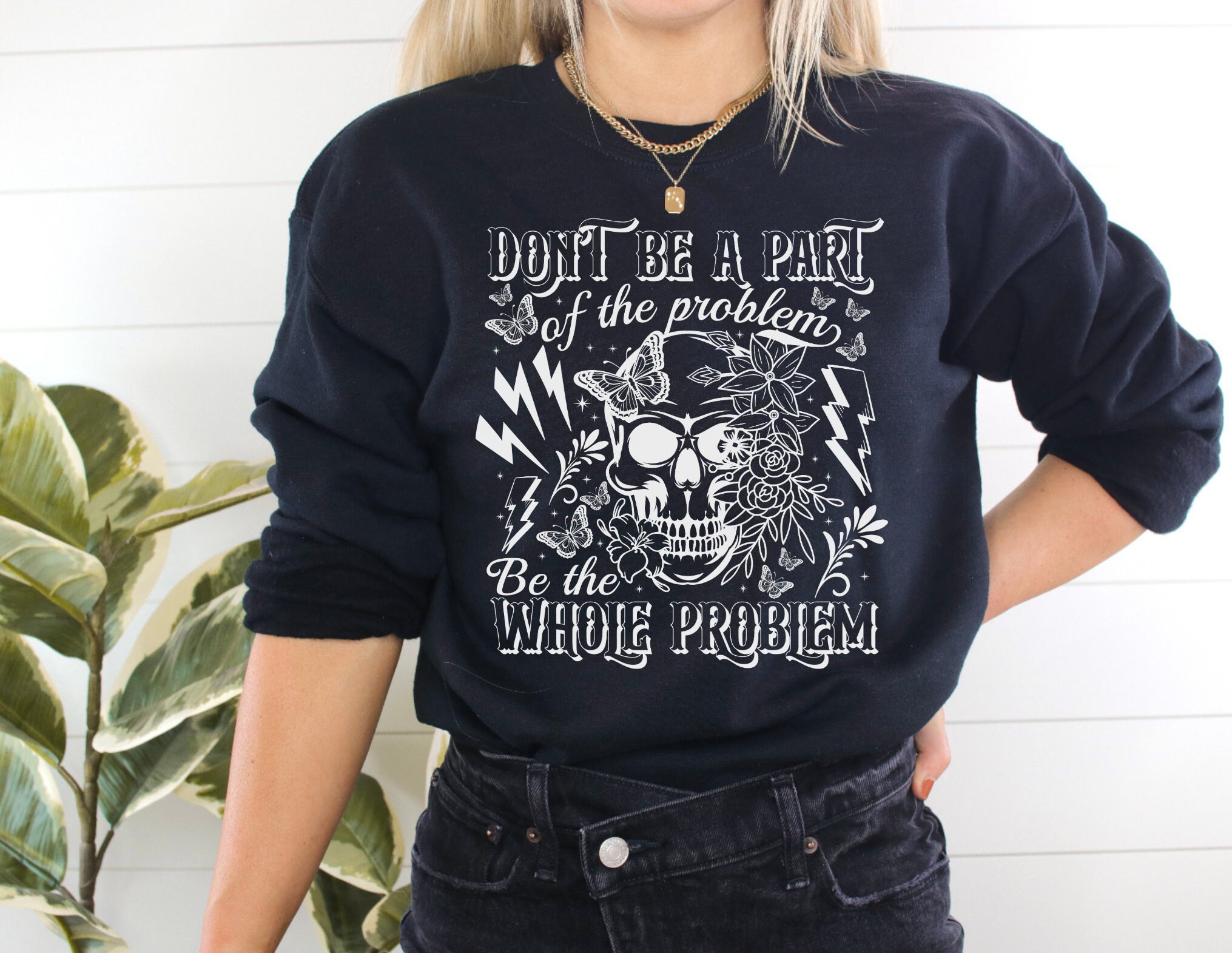 Don't Be Part of the Problem Be the Whole Problem SVG| Sarcastic PNG ...