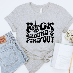 Fck Around and Find Out SVG| Fck Around and Find Out PNG| Sarcastic ...