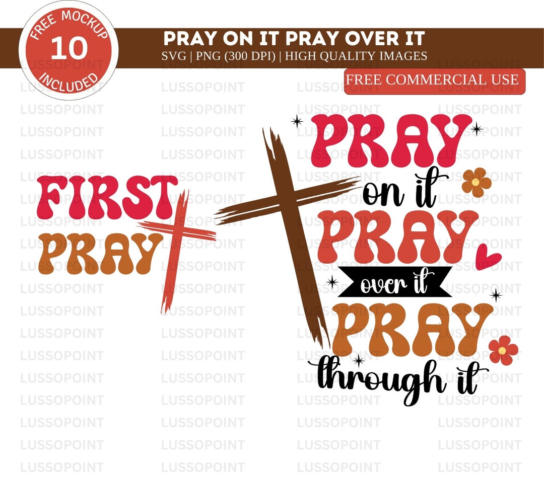 Pray on It Pray Over It SVG PNG Prayer Svg Pray Svg Christian Svg Bible ...