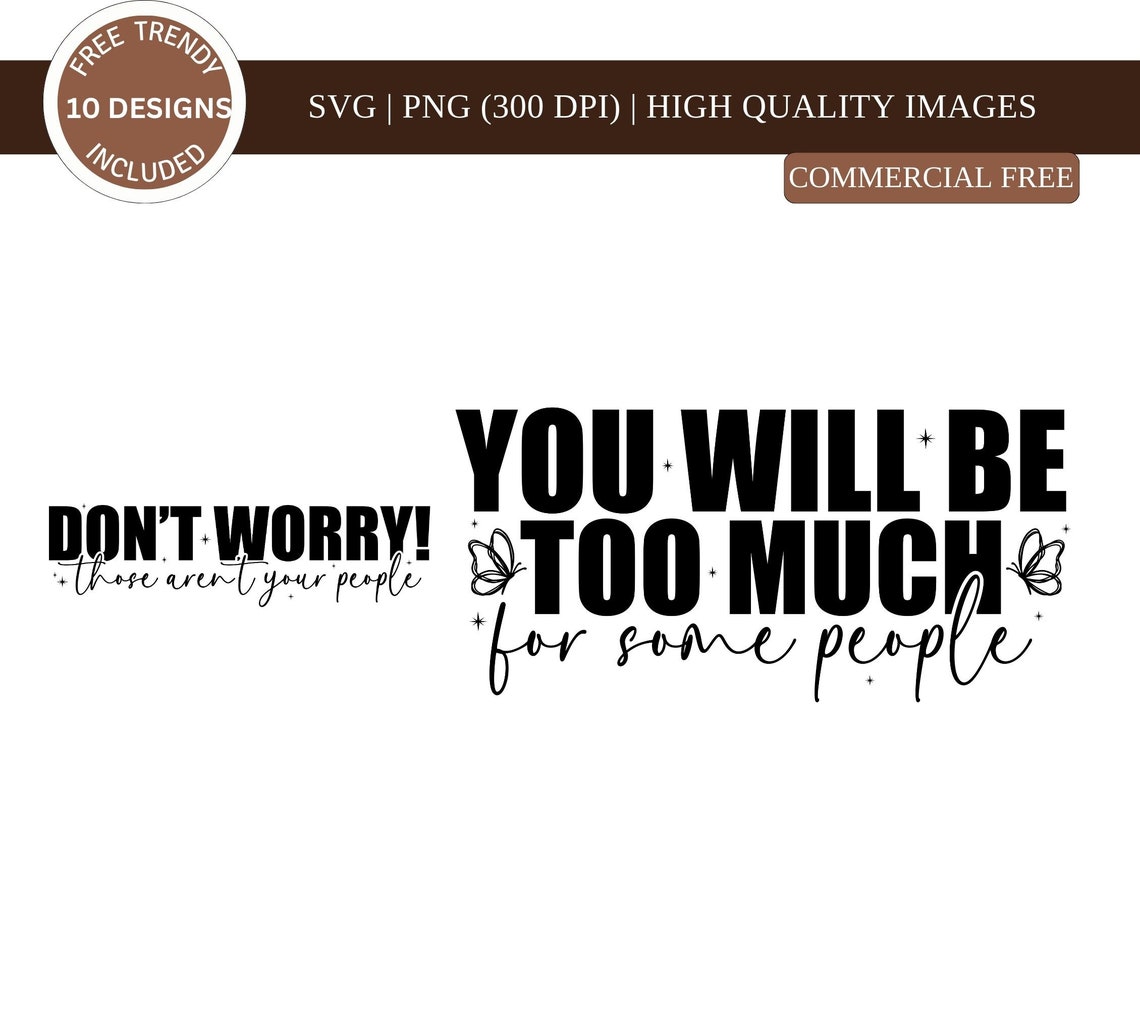 You Will Be Too Much for Some People SVG PNG| Let Them Wonder Svg ...