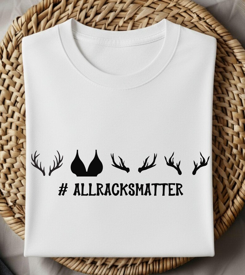 All Racks Matter Png, Boobie Png, Funny Deer Hunting Shirt Sublimation ...