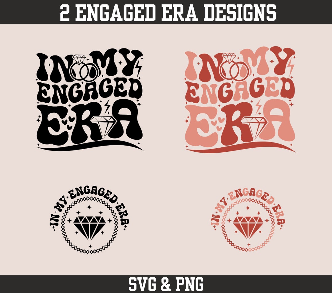 In My Engaged Era PNG Bridal Shower SVG Engagement Party Svg Bride to ...