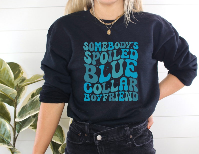 10 Plus Somebody Spoiled Blue Collar SVG| Blue Collar Girlfriend SVG ...