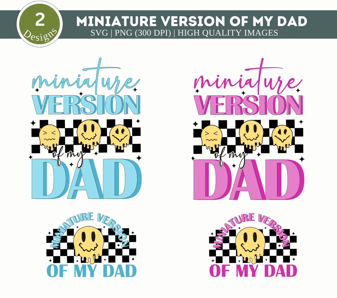 Miniature Version of My Dad SVG PNG| Cute Png for Kid Toddler Boy Girl ...