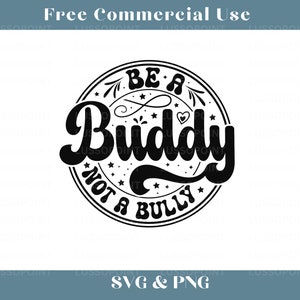 Be A Buddy Not A Bully SVG Unity Day PNG Unity Day Svg Stop Bullying ...