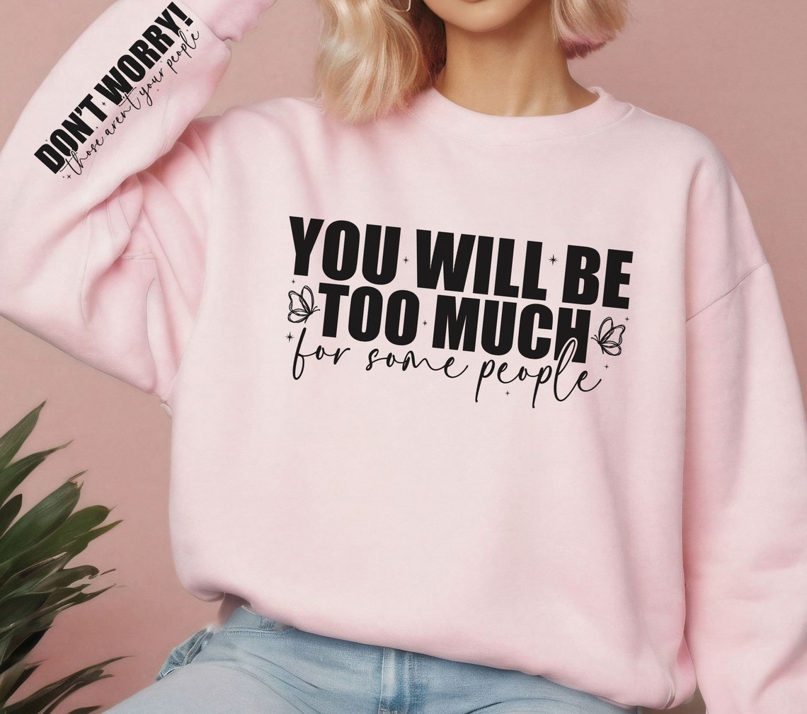 You Will Be Too Much for Some People SVG PNG| Let Them Wonder Svg ...