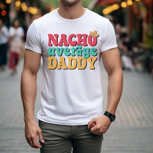 Nacho Average Daddy PNG Dad Png Gift for Dad Father's Day Designs Best ...