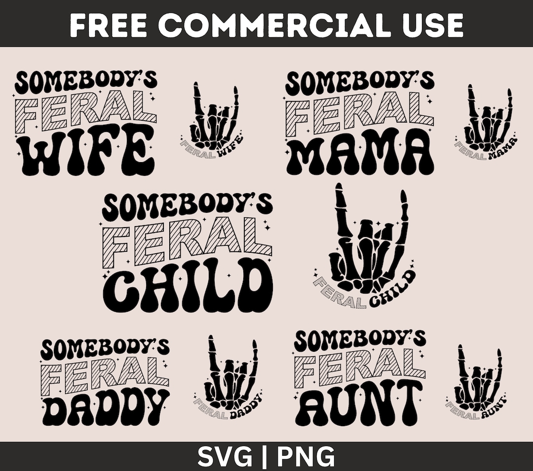 Feral PNG| Somebody's Feral SVG Bundle| Feral Mama Svg| Feral Aunt Svg ...
