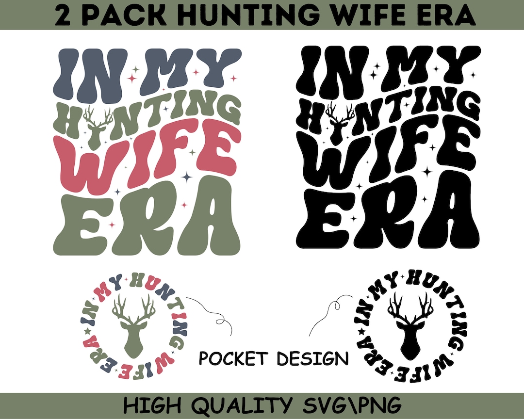 In My Hunting Wife Era SVG| Hunting Season PNG| Funny Husband Svg| Deer ...
