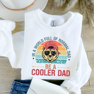 In a World Full of Normal Dad PNG Be Cooler Dad Png Dad Png Father Png ...