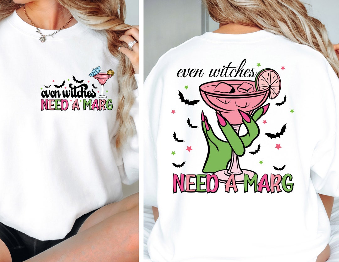 Even Witches Need a Marg PNG SVG Halloween Sublimation Margarita Png ...