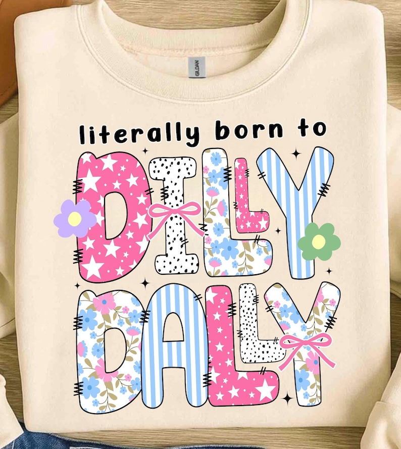 Funny Dilly Dally PNG: Literally Born to Dilly Dally Png, Preppy Girl ...