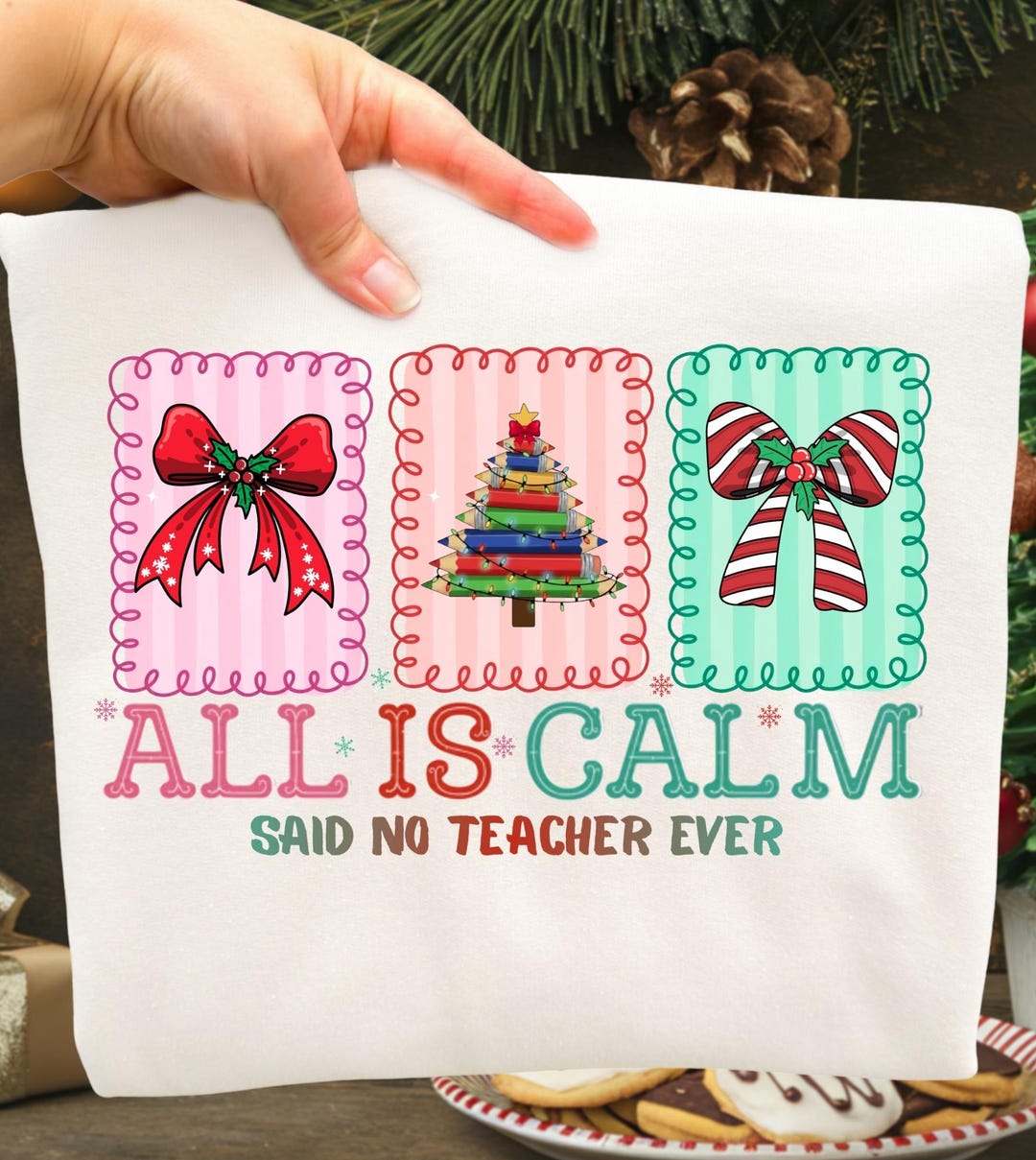 All is Calm Said No Teacher Ever Png, Coquette Teacher Christmas Tree ...