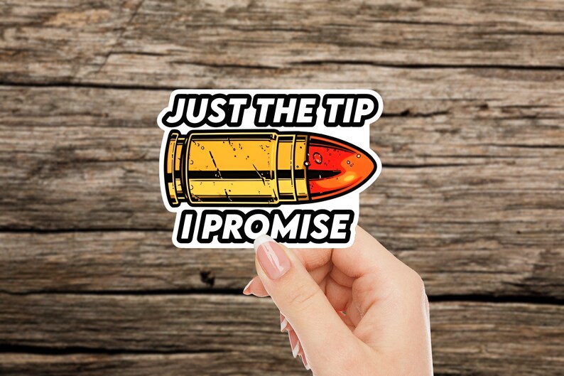 Just the Tip I Promise Sticker Water-resistant Sticker for Laptops ...