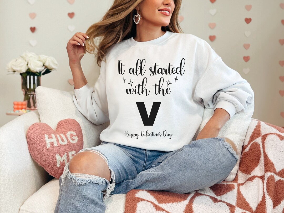 It All Started With the V Sweatshirt Funny Happy Valentine's Day Women ...