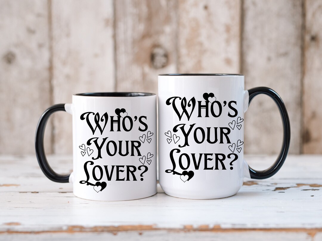 Who's Your Lover Mug Lover Hearts Coffee Mug 11oz or 15 Oz Accent in ...