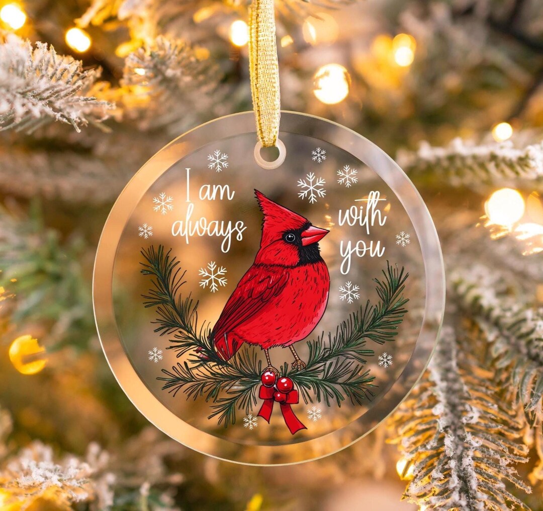 Cardinal Glass Ornament for Grieving Friend Gift, I Am Always With You ...
