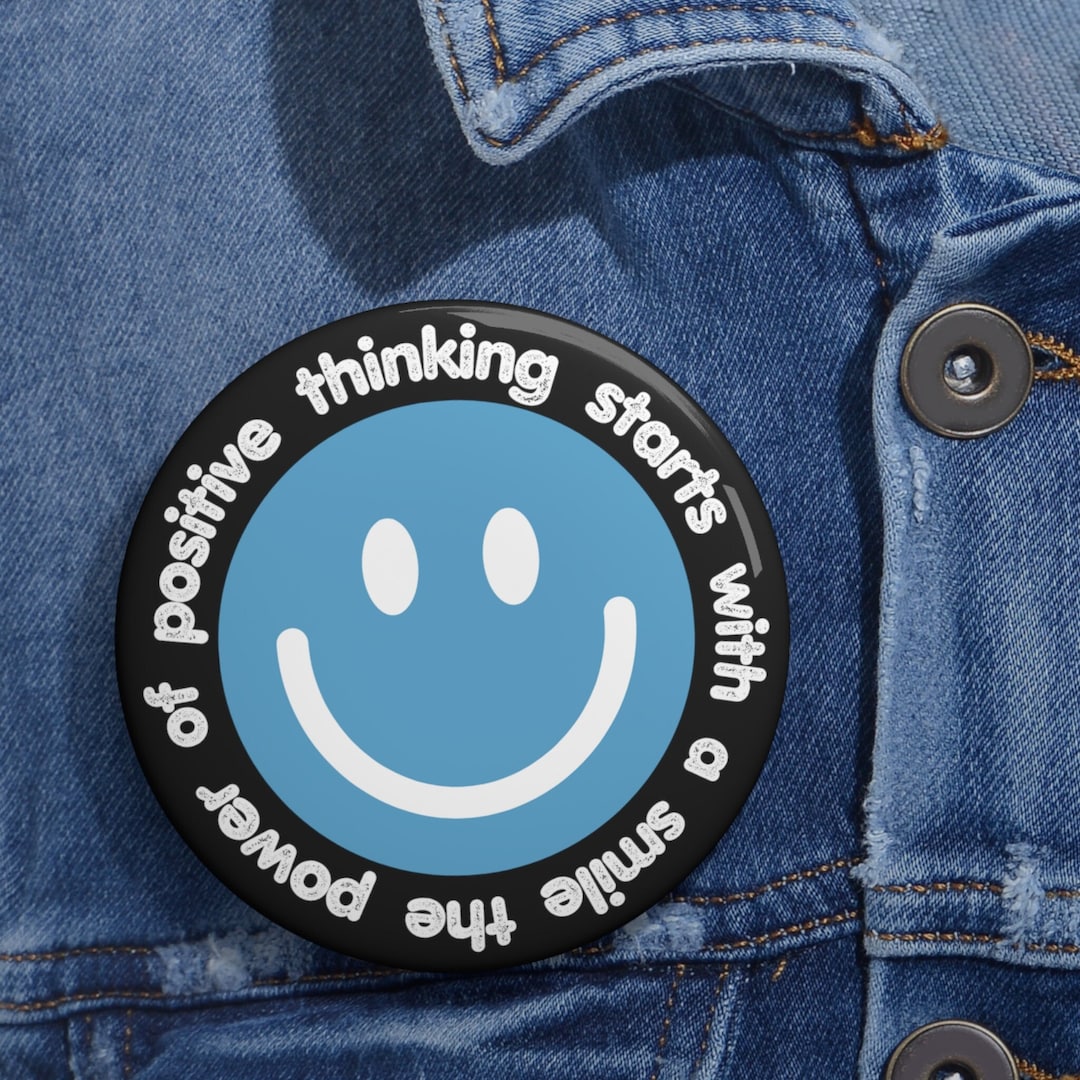 The Power of Positive Thinking Starts With a Smile Pin Button Blue ...