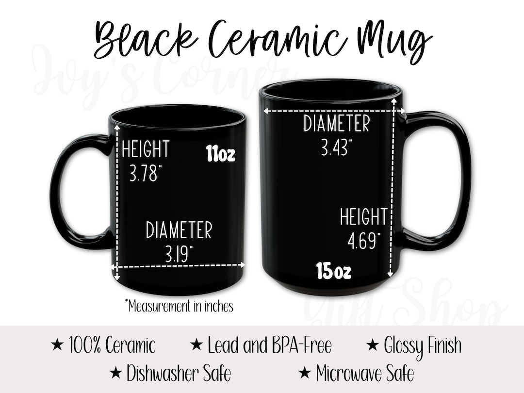 Black Ceramic Mug Size Chart for 11oz and 15 Oz Mugs, Coffee Mug Size ...
