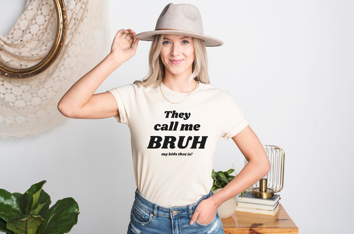 They Call Me BRUH My Kids That is T-shirt Funny Mom Bruh Women's Tshirt ...